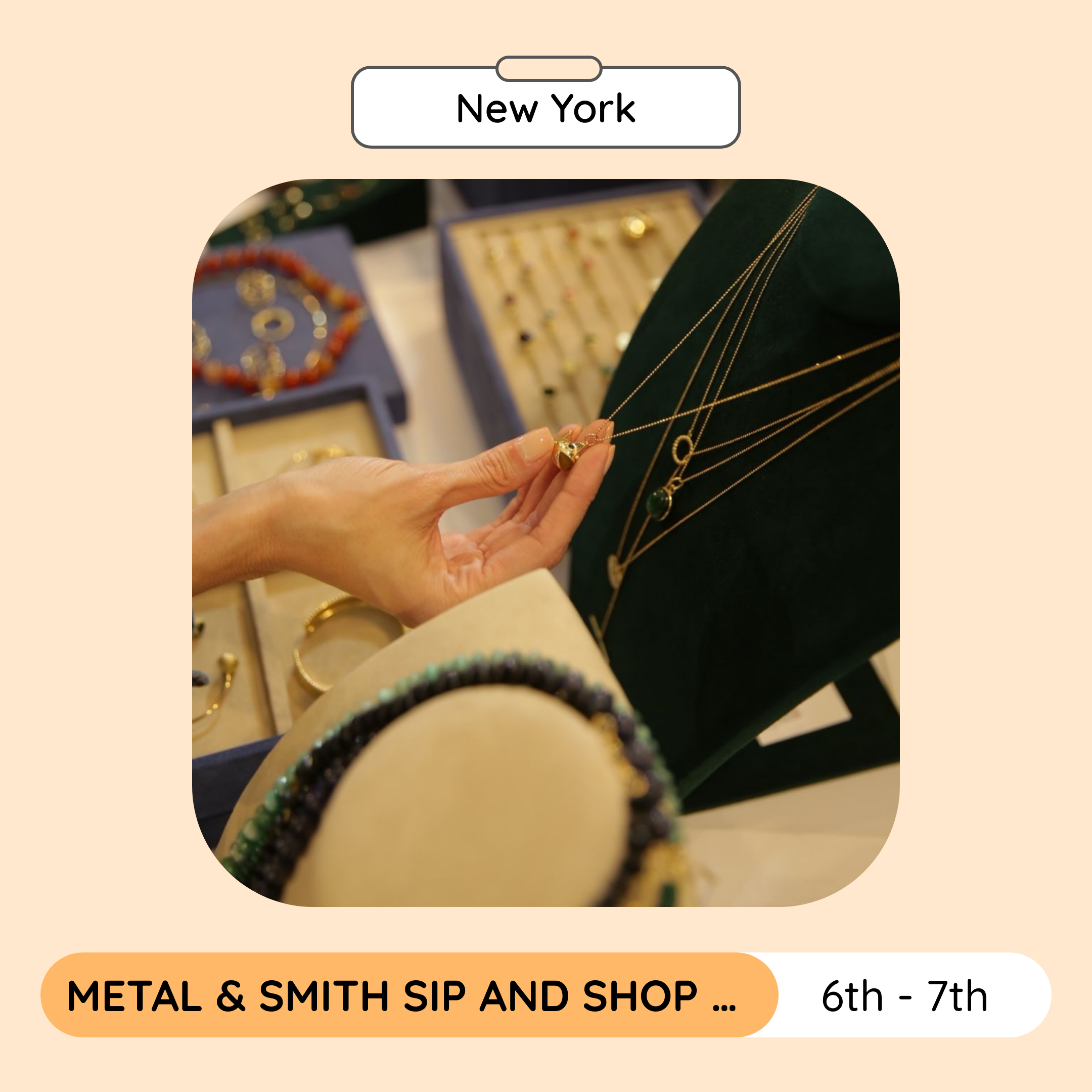 Metal & Smith Sip and Shop Pop-Up, New York, February 2023